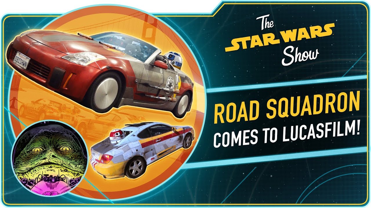 The Star Wars Show: Road Squadron Invades Lucasfilm - Fantha Tracks ...