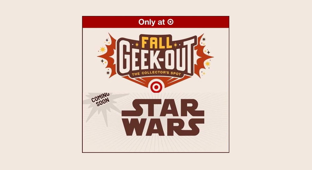 Geek Out with Star Wars reveals at Target on 24th September in Fall ...