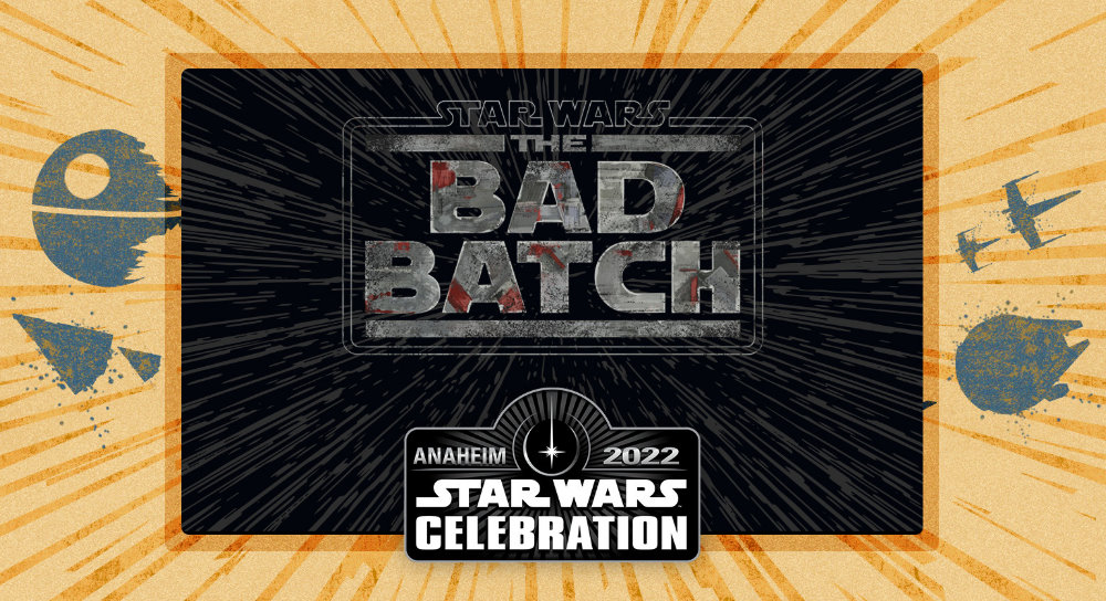 Celebration Anaheim: The Bad Batch panel announced - Fantha Tracks ...