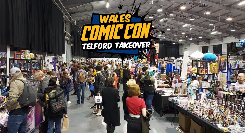 Event Review: Wales Comic Con: Telford Takeover: 3rd - 4th December ...