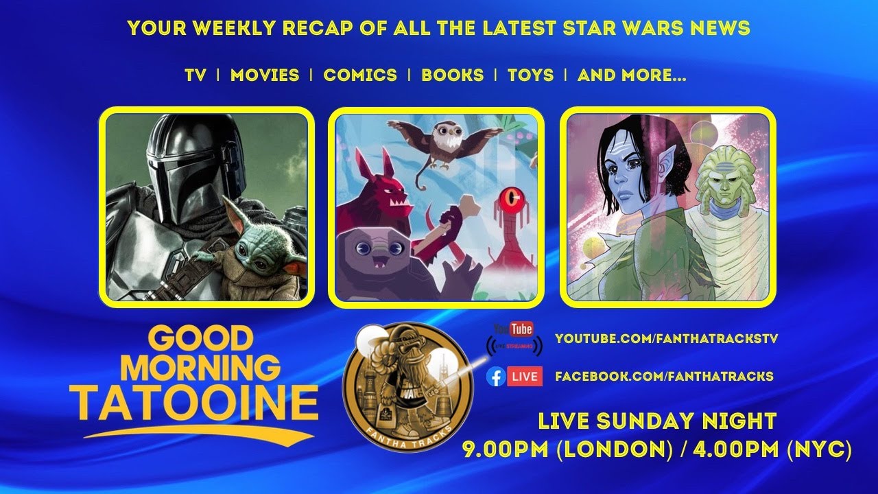 Good Morning Tatooine - Your Weekly Star Wars News Recap (22nd January ...