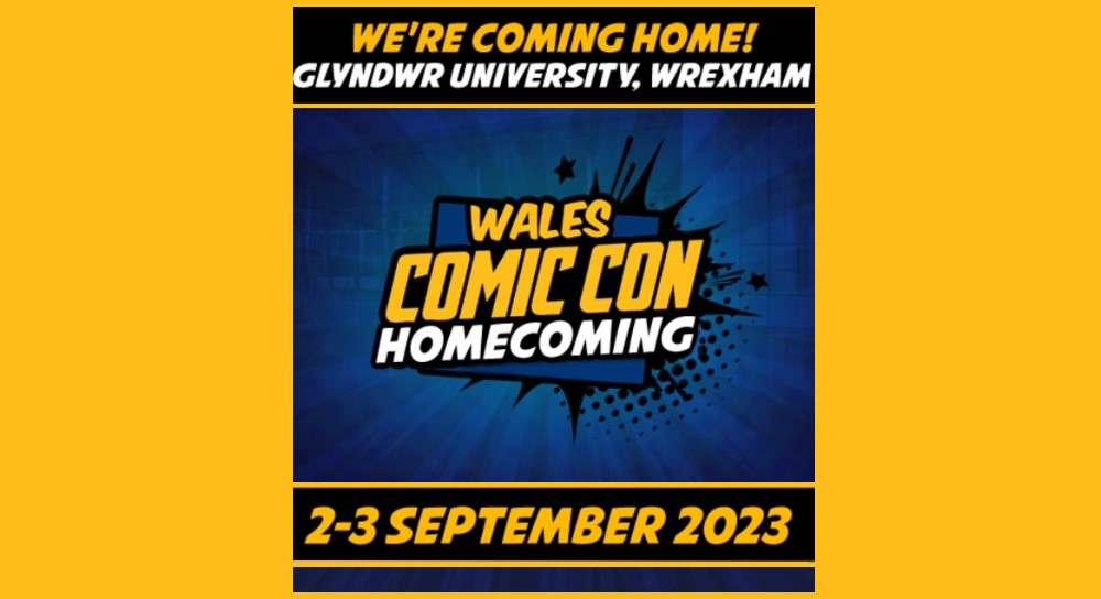 Wales Comic Con: Homecoming: 2nd - 3rd September 2023 - Fantha Tracks ...