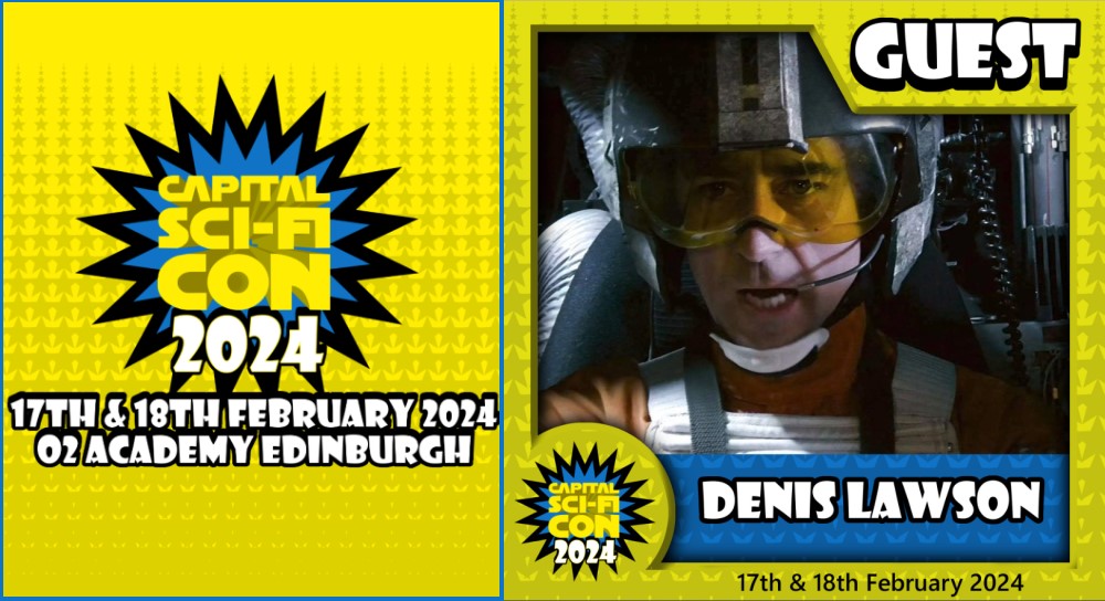Capital Sci-Fi Con 2024: Denis Lawson is X-winging his way to Edinburgh - Fantha Tracks | Daily ...