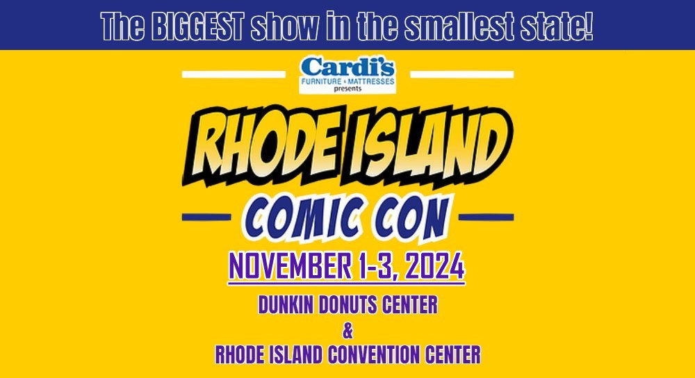 Rhode Island Comic Con: 1st - 3rd November 2024 - Fantha Tracks | Daily ...