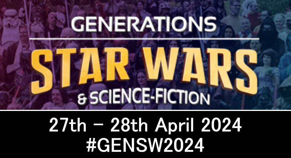 Generations Star Wars: 27th – 28th April 2024 - Fantha Tracks | Daily ...
