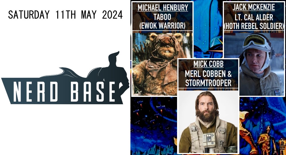 Nerd Base Battlesbridge: Star Wars Weekend - 11th - 12th May 2024 - Fantha Tracks | Daily Star ...