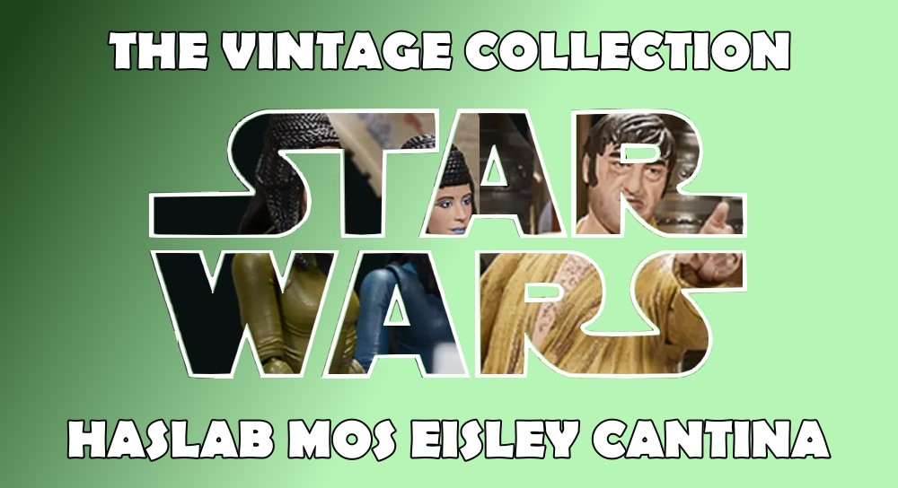 HASLAB The Vintage Collection Mos Eisley Cantina: To Back or Not to ...