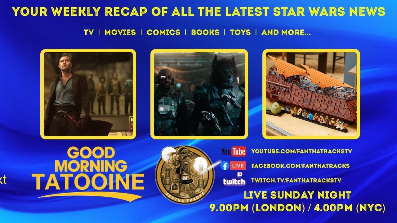 Your Weekly Star Wars News Recap | Good Morning Tatooine | 22nd ...