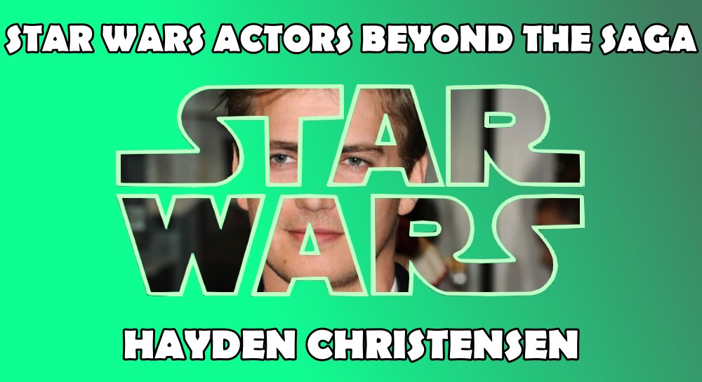 Star Wars Actors: Beyond the Saga - Hayden Christensen - Fantha Tracks ...