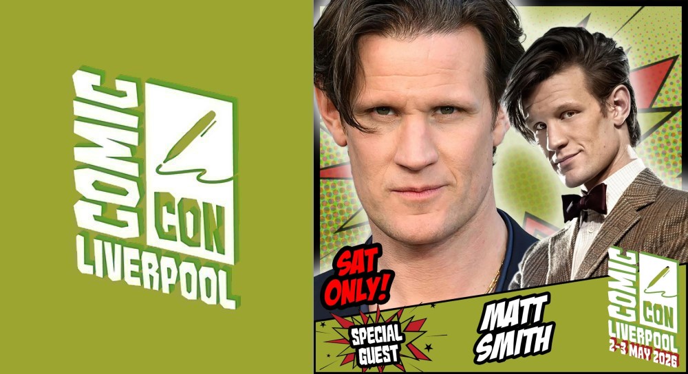 Comic Con Liverpool - 2nd - 3rd May 2026: Matt Smith attending - Fantha ...